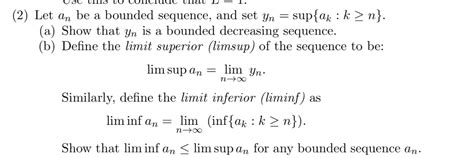 Solved Let An Be A Bounded Sequence And Set Yn Supsak Chegg