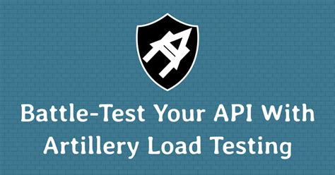 Battle Test Your Api With Artillery Load Testing Dev Tester