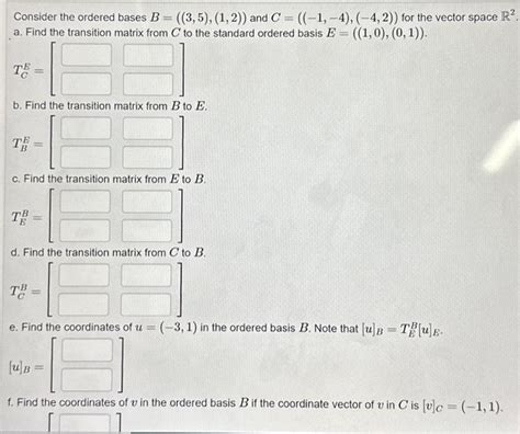 Solved Consider The Ordered Bases B 3 5 1 2 And