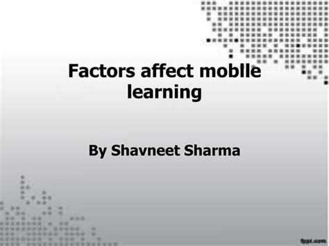 Factors Affect Mobile Learning Ppt