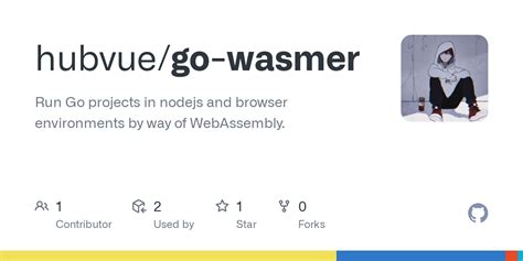 github hubvue go wasmer run go projects in nodejs and browser