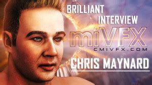 Chris Maynard Cmivfx Guru And Vfx Maestro Interview