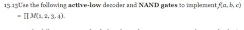 Solved 1313use The Following Active Low Decoder And Nand