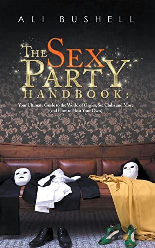 ‎the sex party handbook your ultimate guide to the world of orgies