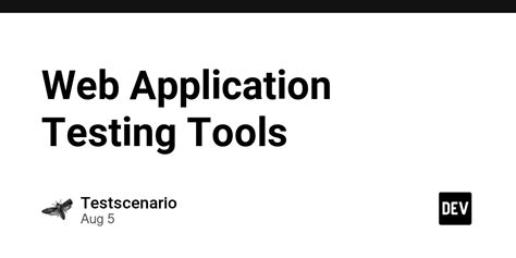 Web Application Testing Tools Dev Community