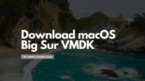 Download Macos Big Sur Vmdk File Techrechard