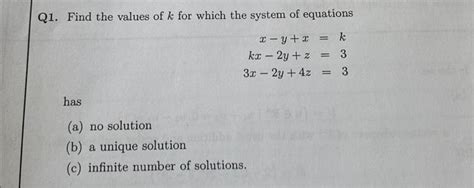 Solved Q Find The Values Of K For Which The System Of Chegg