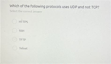 Solved Which Of The Following Protocols Uses Udp And Not