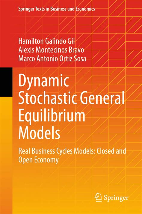Dynamic Stochastic General Equilibrium Models Real Business Cycles Models Closed And Open