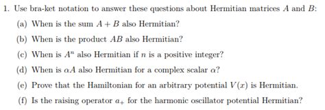 Solved 1 Use Bra Ket Notation To Answer These Questions