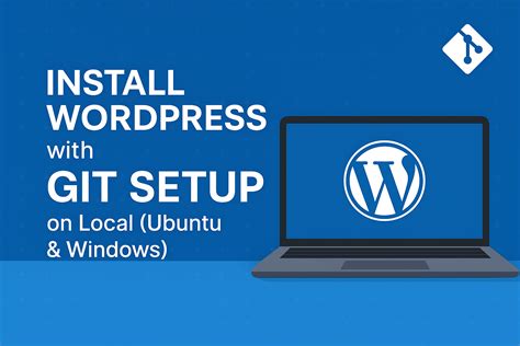 Wordpress With Git Setup On Localhost Ubuntu And Windows