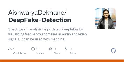 Github Aishwaryadekhanedeepfake Detection Spectrogram Analysis Helps Detect Deepfakes By