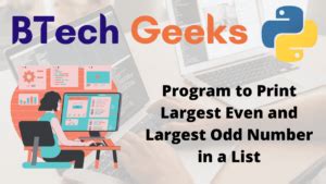 Python Program To Print Largest Even And Largest Odd Number In A List BTech Geeks