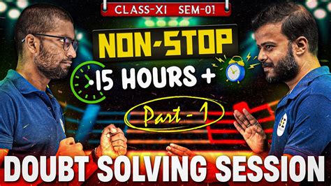 15 hours non stop doubt solving session class 11 sem 01 math problem