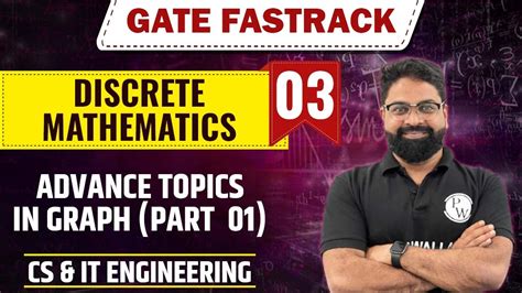 Discrete Mathematics 03 Advance Topics In Graph Part 01 Cs And It Gate 2024 Fasttrack