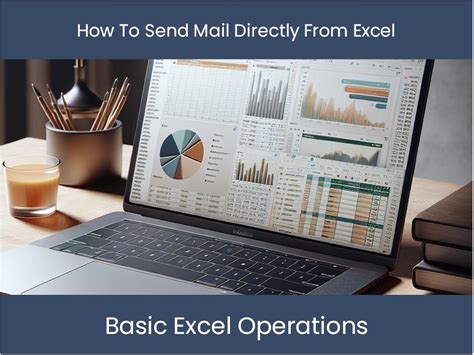 Excel Tutorial How To Send Mail Directly From Excel