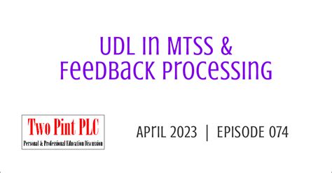 074 Udl In Mtss And Feedback Processing Podcast Episodes Two Pint Plc