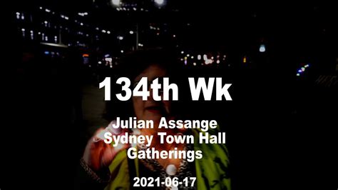 134th Week Julian Assange Sydney Town Hall Gatherings 2022 06 17