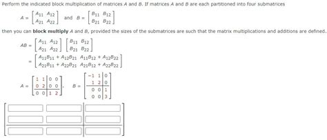 Solved Perform The Indicated Block Multiplication Of