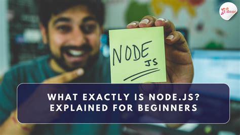 Nodejs Explained A Beginners Guide To Understanding Node