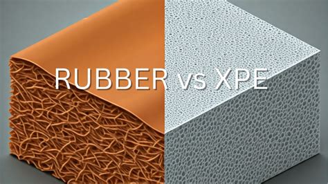 Replacing Rubber With Cross Linked Polyethylene Foam Xpe