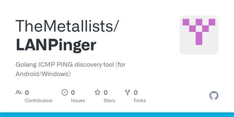 Github Themetallistslanpinger Golang Icmp Ping Discovery Tool For Androidwindows