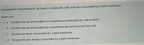 Solved Compared To Living Bacterial Archaeal Or Eukaryotic