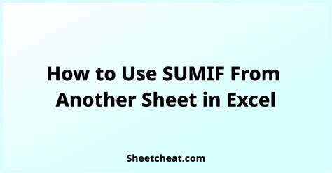 How To Use Sumif From Another Sheet In Excel