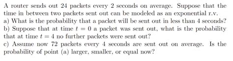 Solved A Router Sends Out 24 Packets Every 2 Seconds On