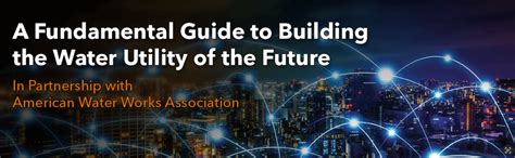 A Fundamental Guide To Building The Water Utility Of The Future Xylem Indonesia