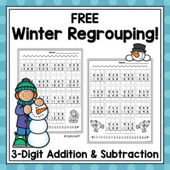 FREE Winter Three Digit Addition Subtraction With Regrouping By Carla Hoff