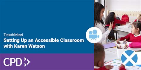 Teachmeet Setting Up An Accessible Classroom With Karen Watson