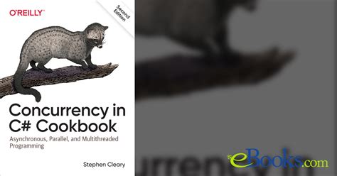 Concurrency In C Cookbook 2nd Ed By Stephen Cleary Ebook