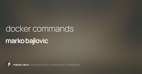 Docker Commands Markotech