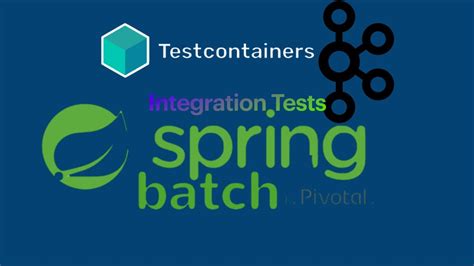 Spring Batch Integration Tests Testcontainer Apache Kafka Youtube