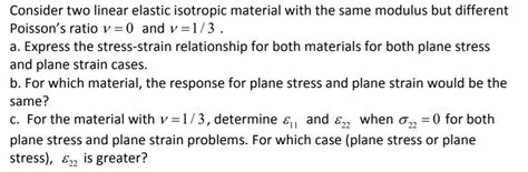 Solved Consider Two Linear Elastic Isotropic Material With Chegg