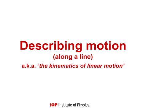 Describing Motion Kinematics Of Linear Motion