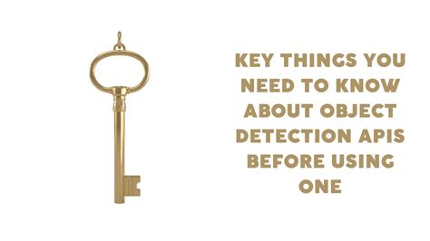 Key Things You Need To Know About Object Detection Apis Before Using