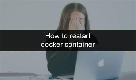 How To Restart Docker Container How To Restart Docker Container Study