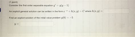 Solved 1 Point Consider The First Order Separable Equation