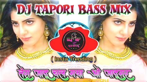 Tera Jadu Chal Gaya O Jadugar Insta Trending Song Dj Tapori Bass