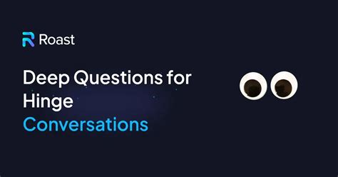 16 Best Questions To Ask On Hinge For Deep Connections Roast