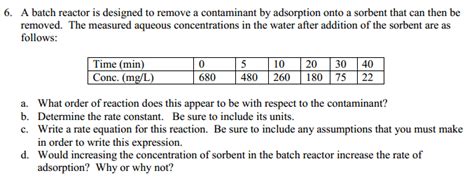 Solved 6 A Batch Reactor Is Designed To Remove A Chegg Com