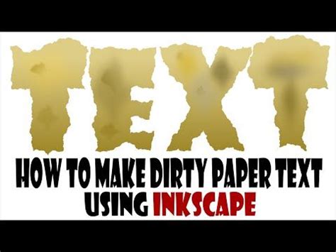 Inkscape For Beginners How To Make Dirty Paper Text In Inkscape Inkscape Text Effects Artofit