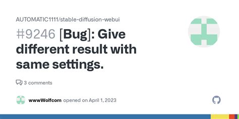 Bug Give Different Result With Same Settings · Issue 9246