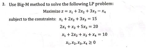Solved 2 Use Big M Method To Solve The Following Lp