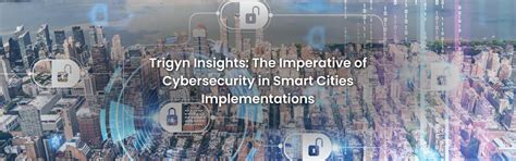 Cybersecurity In Smart Cities Implementations