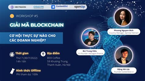 Workshop GiẢi MÃ Blockchain And CƠ HỘi ThỰc SỰ NÀo Cho CÁc Doanh NghiỆp
