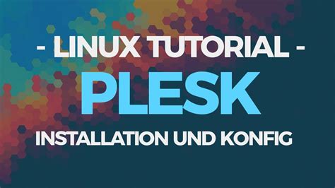 LinuxTutorial Plesk Installation Und Konfiguration YouTube