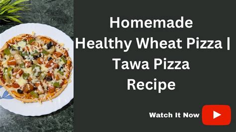 Tawa Pizza Recipe Homemade Healthy Wheat Pizza Recipe 🍕 Youtube
